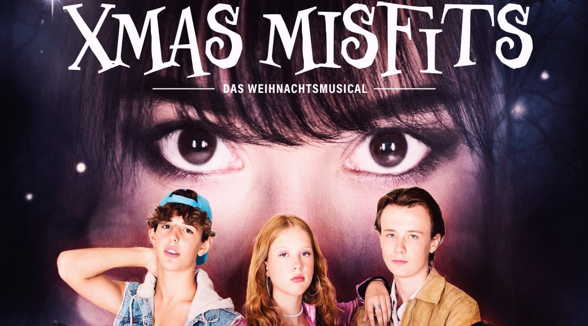 Musical „XMAS MISFITS“ – das ganz besondere Highlight zu Weihnachten ...
